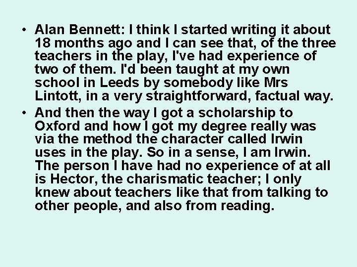 The History Boys How does Alan Bennett present