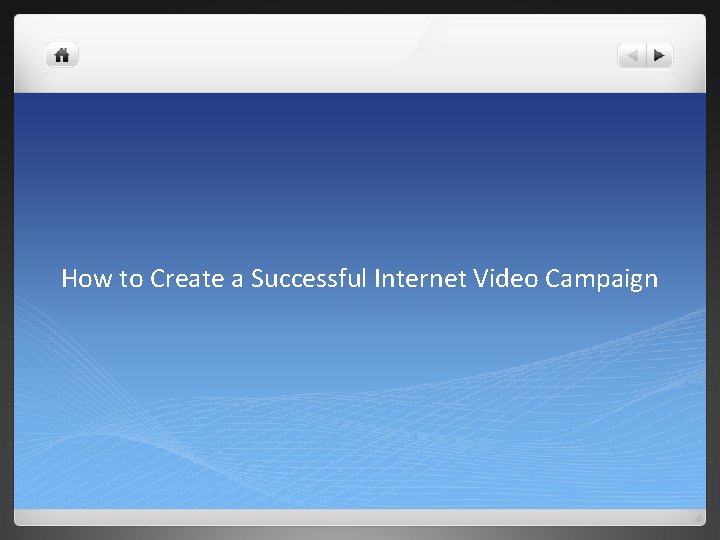 How to Create a Successful Internet Video Campaign