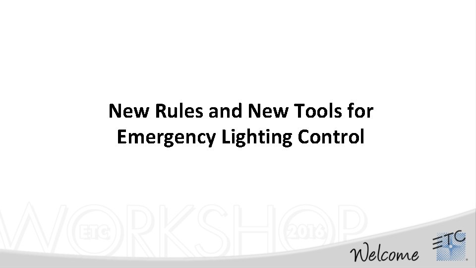 New Rules and New Tools for Emergency Lighting