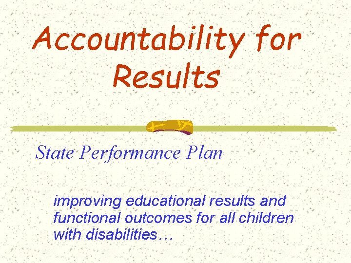 Accountability for Results State Performance Plan improving educational