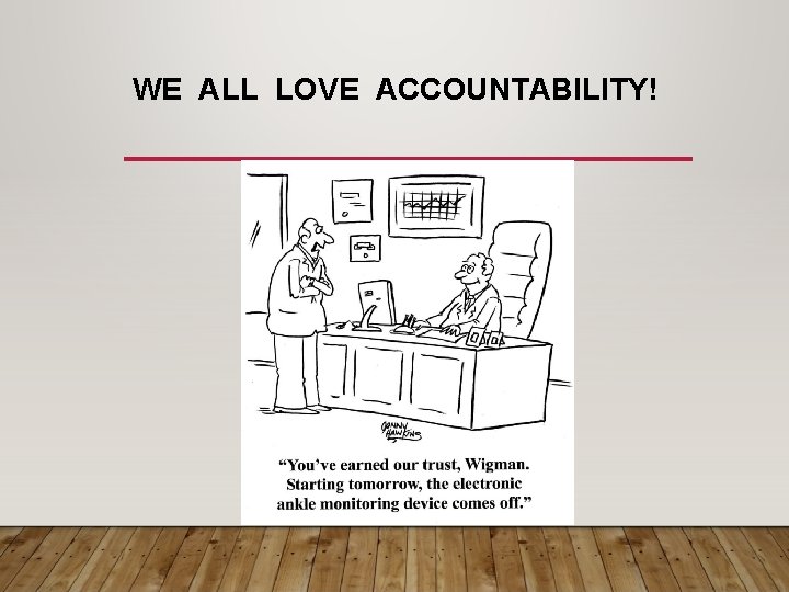 ACCOUNTABILITY HELPING YOU REACH 100 WE ALL LOVE