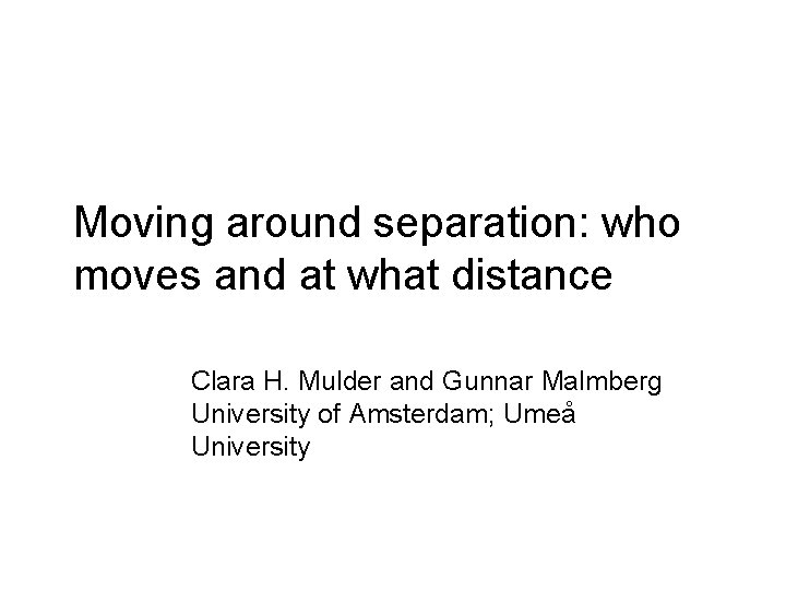 Moving around separation who moves and at what