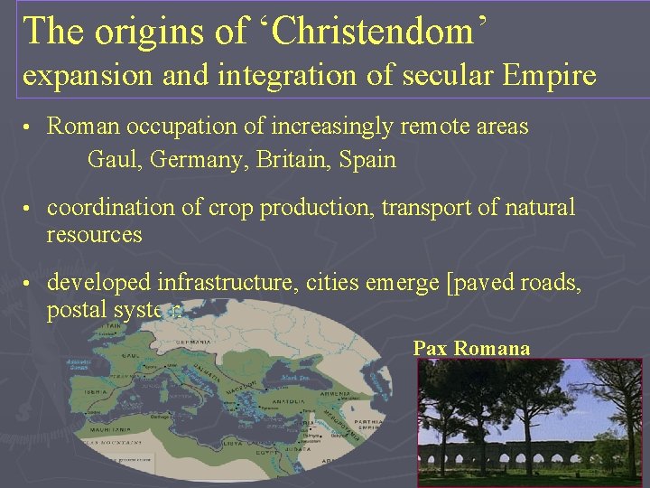 The origins of Christendom expansion and integration of