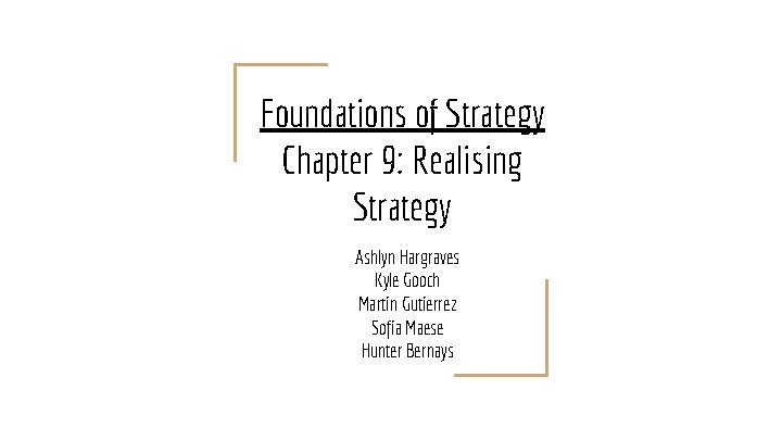 Foundations of Strategy Chapter 9 Realising Strategy Ashlyn