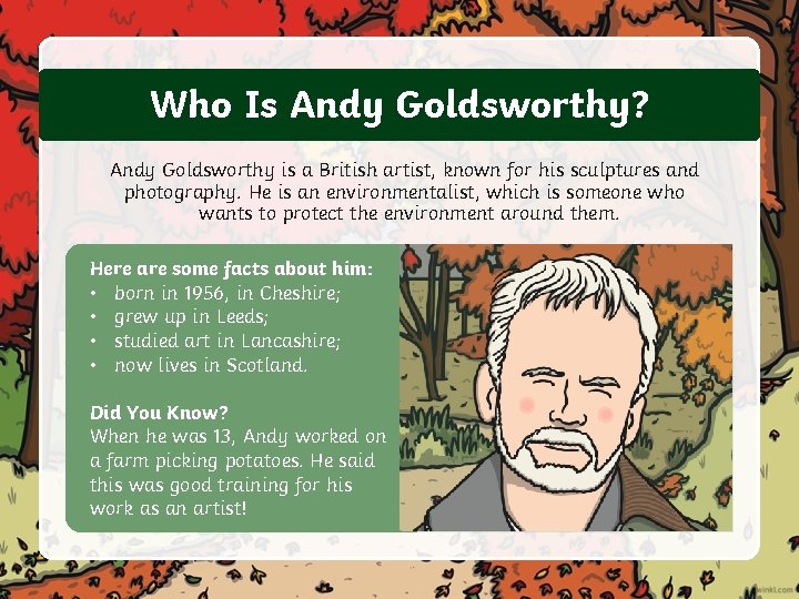 Who Is Andy Goldsworthy Andy Goldsworthy is a