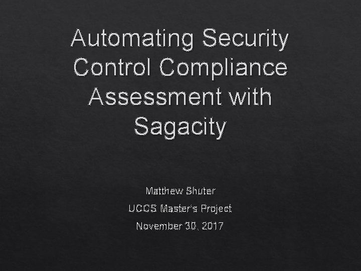 Automating Security Control Compliance Assessment with Sagacity Matthew
