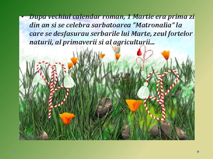 Traditia purtarii martisorului Material realizat de adamjorjet Februarie