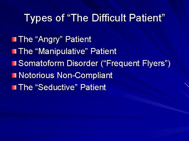 Patient Abandonment and The Difficult Patient David E
