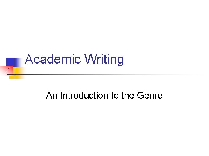 Academic Writing An Introduction to the Genre Whats