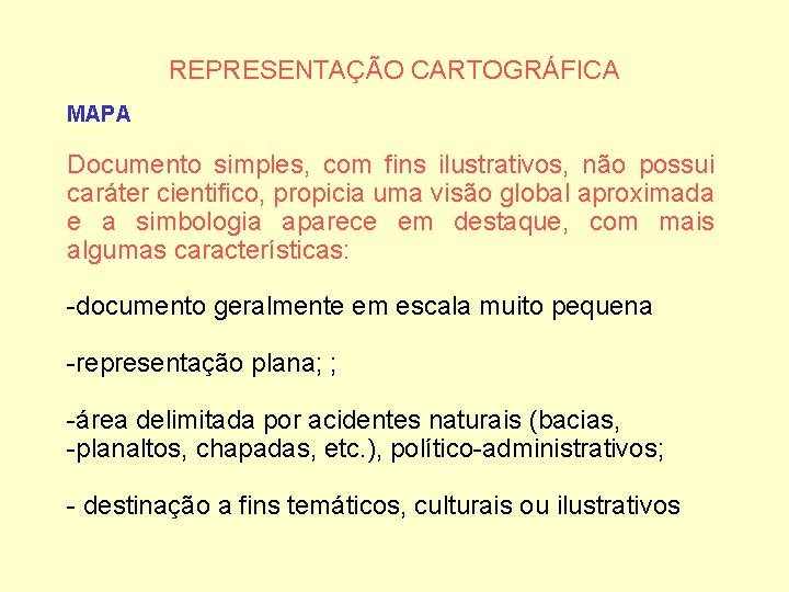 REPRESENTAO CARTOGRFICA Uma carta ou mapa a representao