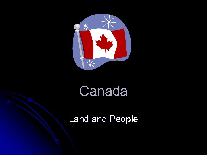 Canada Land People Physical Regions l What is