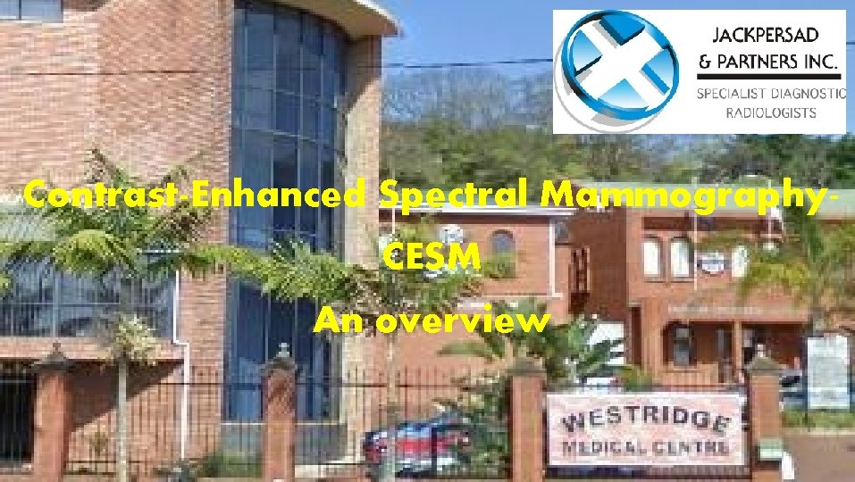 ContrastEnhanced Spectral Mammography CESM An Overview ContrastEnhanced ...