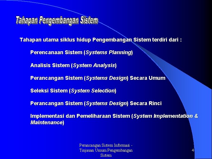 Perancangan Sistem Informasi Tinjauan Umum Pengembangan Sistem 1
