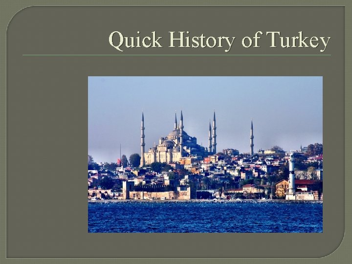 Quick History of Turkey End of the Roman