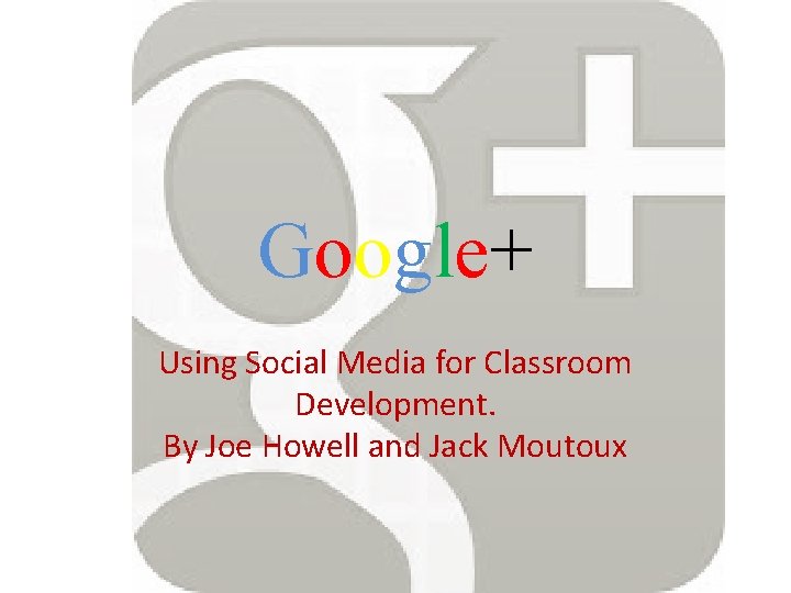 Google Using Social Media for Classroom Development By