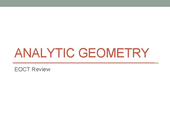 ANALYTIC GEOMETRY EOCT Review Proofs Which item can