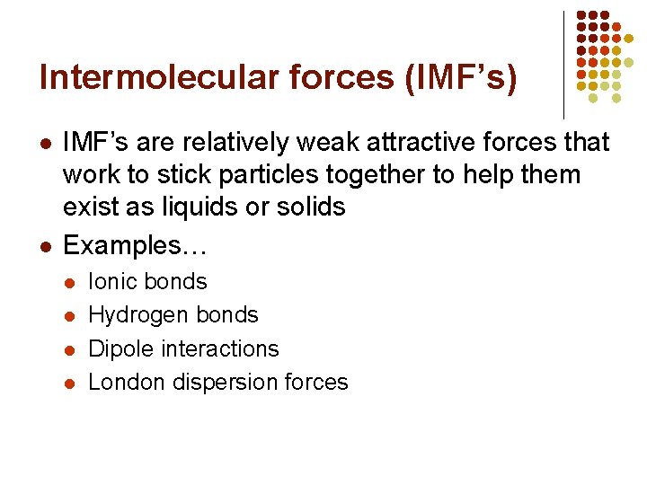 Chapter 10 The States of Matter What are