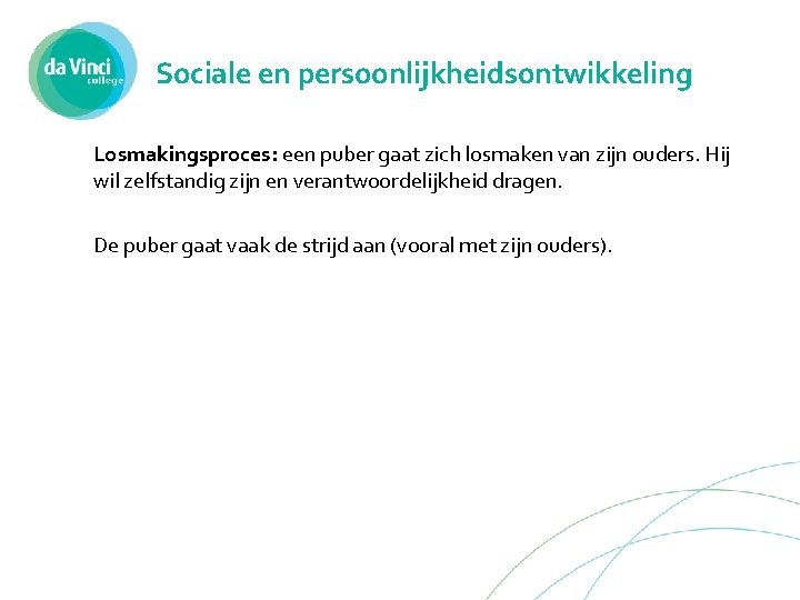 Inhoud Lesdoelen Sociale ontwikkeling Persoonlijke ontwikkeling eigen ...