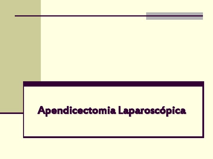 Apendicectomia Laparoscpica Apendicectomia Laparoscpica n Primeira ...
