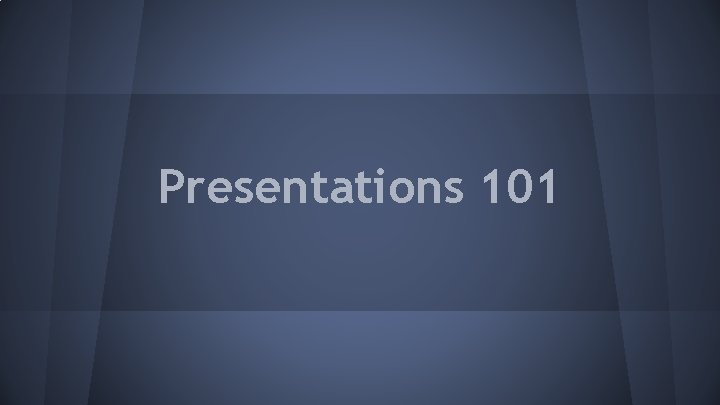 Presentations 101 Overview This presentation will give you
