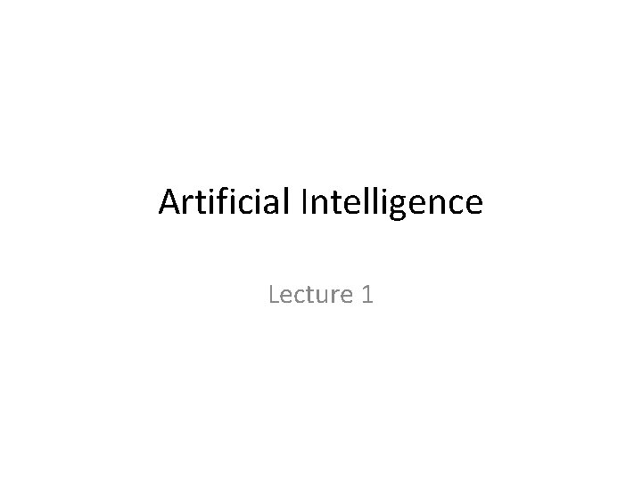 Artificial Intelligence Lecture 1 Objectives Definition Foundation of
