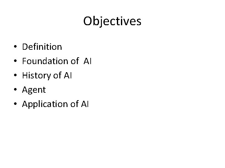 Artificial Intelligence Lecture 1 Objectives Definition Foundation of