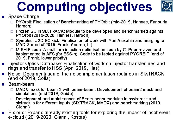 Computing objectives n SpaceCharge PYOrbit Finalisation of Benchmarking