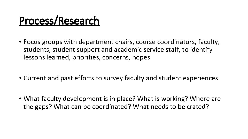 Approach Faculty driven Flexible to departmental needspriorities Focus