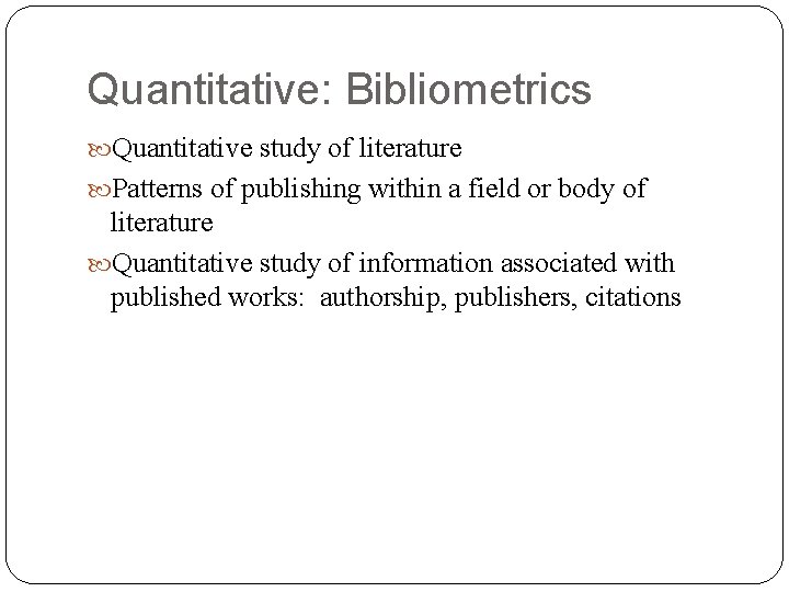 Quantitative Methods Quantitative Methods Focus on numbers as
