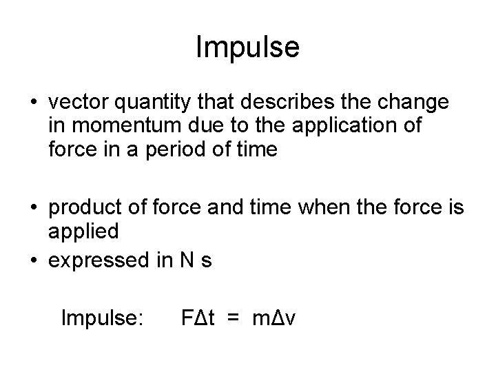 Linear Momentum vector quantity that describes the tendency
