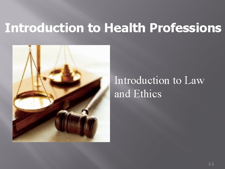 Introduction to Health Professions Introduction to Law and