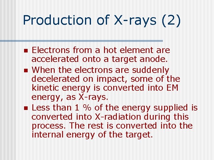 Production of Xrays 1 n Xrays are produced