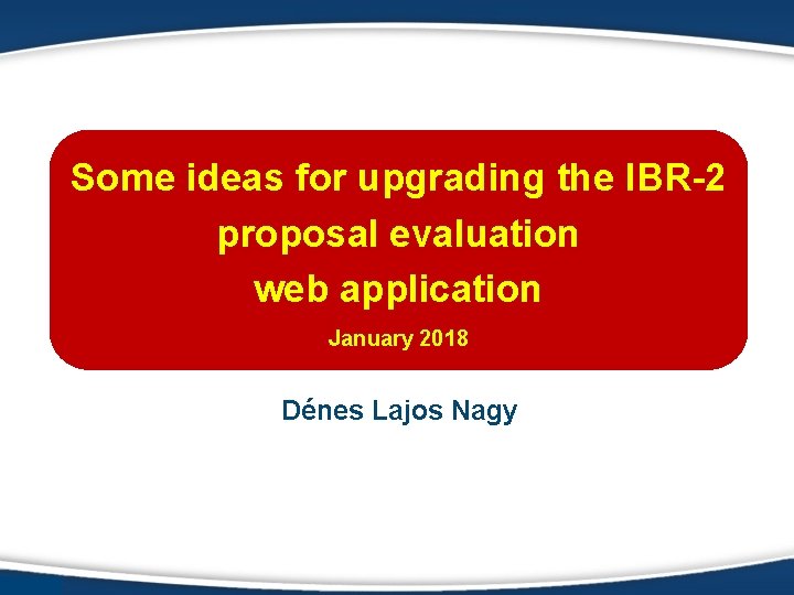 Some ideas for upgrading the IBR2 proposal evaluation