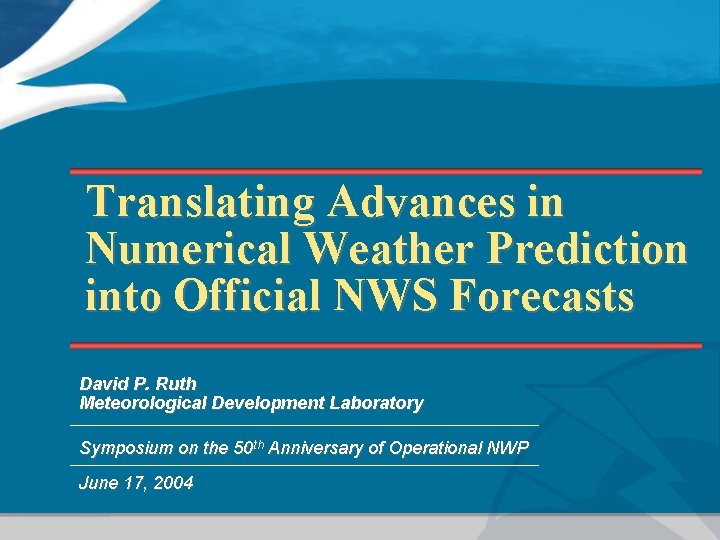 Translating Advances in Numerical Weather Prediction into Official