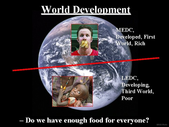 World Development MEDC Developed First World Rich LEDC