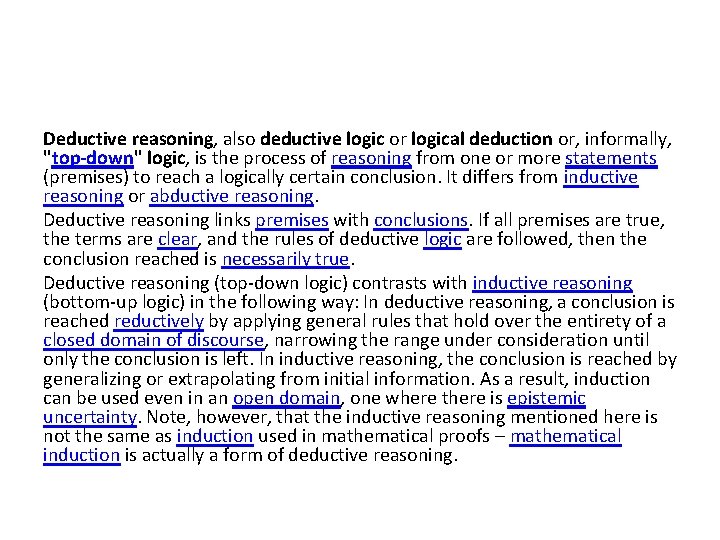 Deductive reasoning Deductive reasoning also deductive logic or