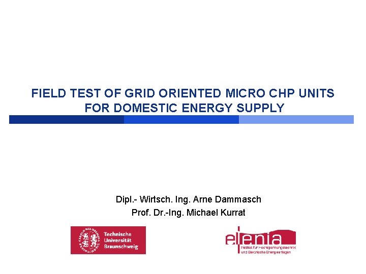 FIELD TEST OF GRID ORIENTED MICRO CHP UNITS