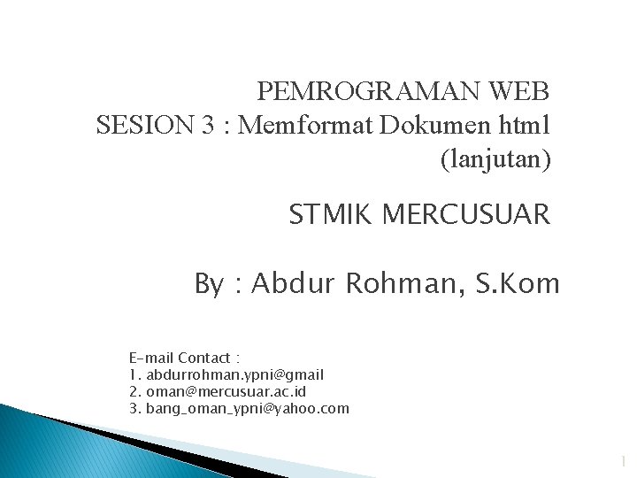PEMROGRAMAN WEB SESION 3 Memformat Dokumen html lanjutan