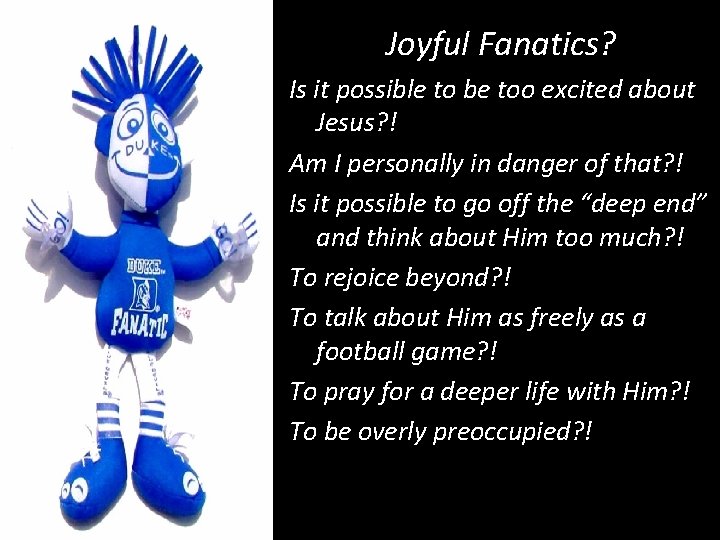 The Real Fanatics Is it possible to be