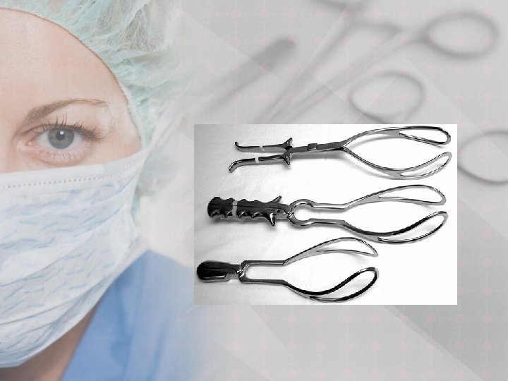 Birth by forceps Characteristics of the obstetric forceps