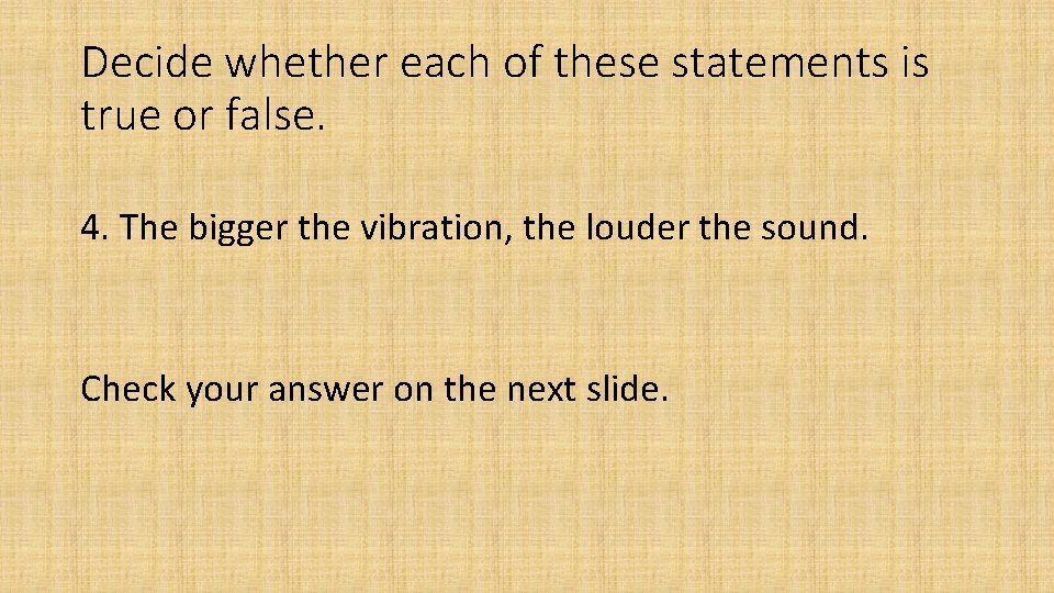 Science Sound proofing Decide whether each of these