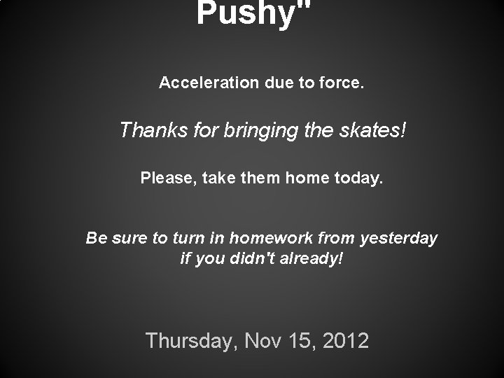 Pushy Acceleration due to force Thanks for bringing