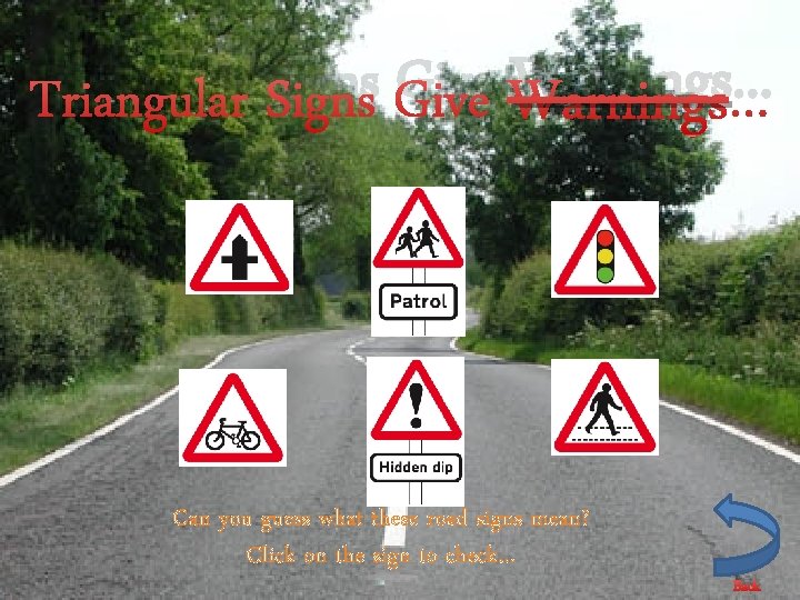 Road Signs Why are road signs there Road