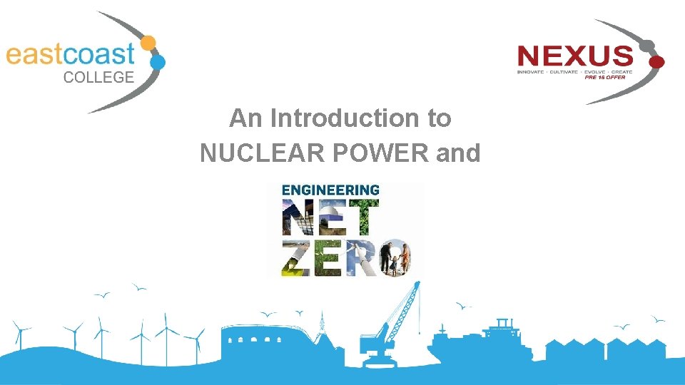An Introduction to NUCLEAR POWER and Power Generation