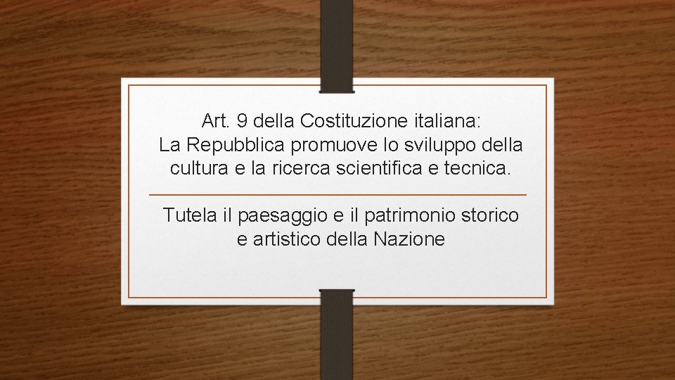 Art 9 della Costituzione italiana La Repubblica promuove