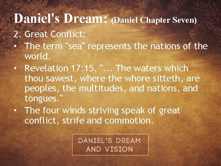 Daniels Visions The first vision was seen in