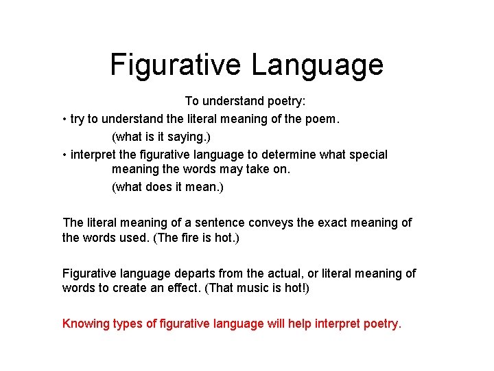 Figurative Language To understand poetry try to understand