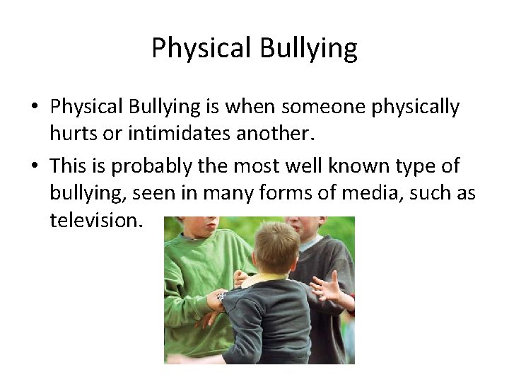Bullying Bullying is when someone uses force superior