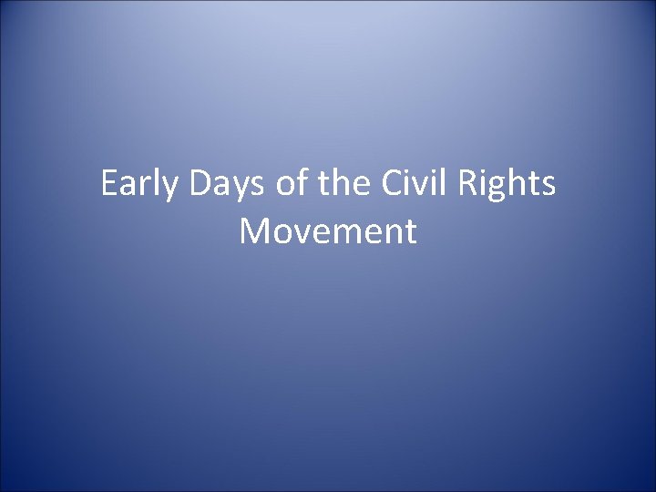 Early Days of the Civil Rights Movement Origins