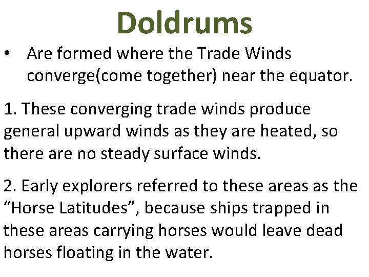 Winds that are blowing towards the equator Trade